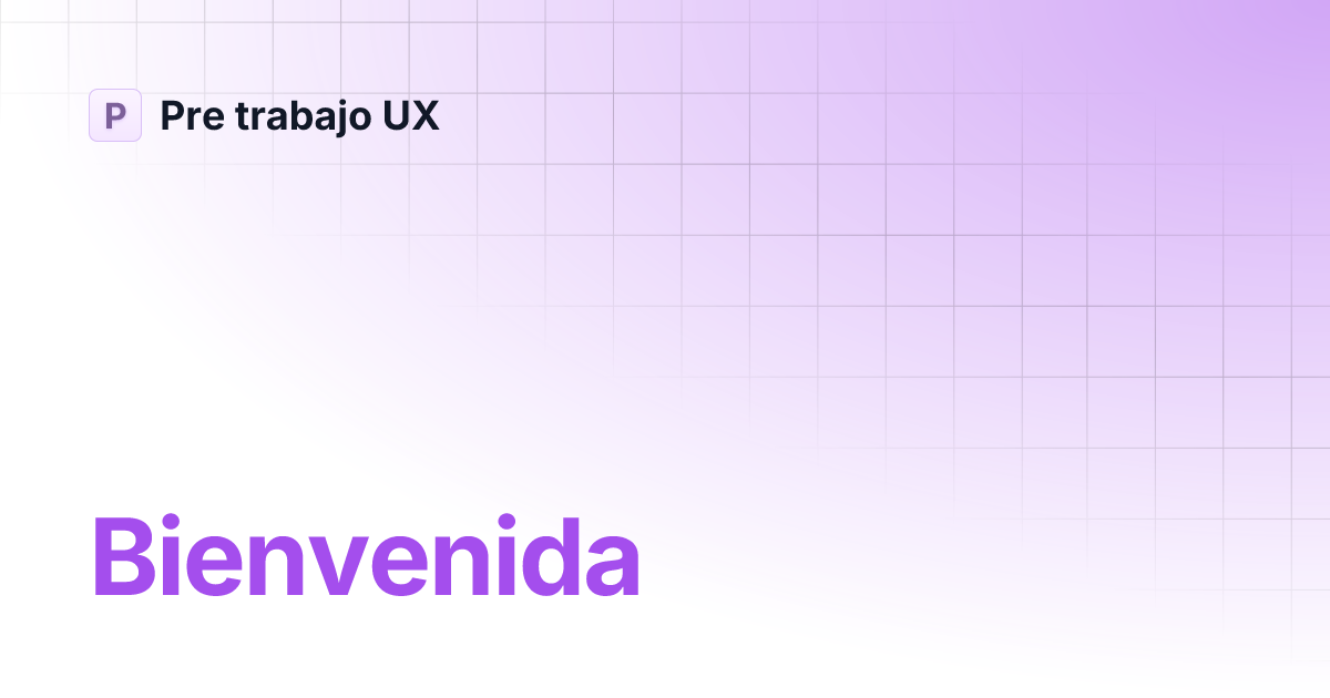 Bienvenida | Pre trabajo UX